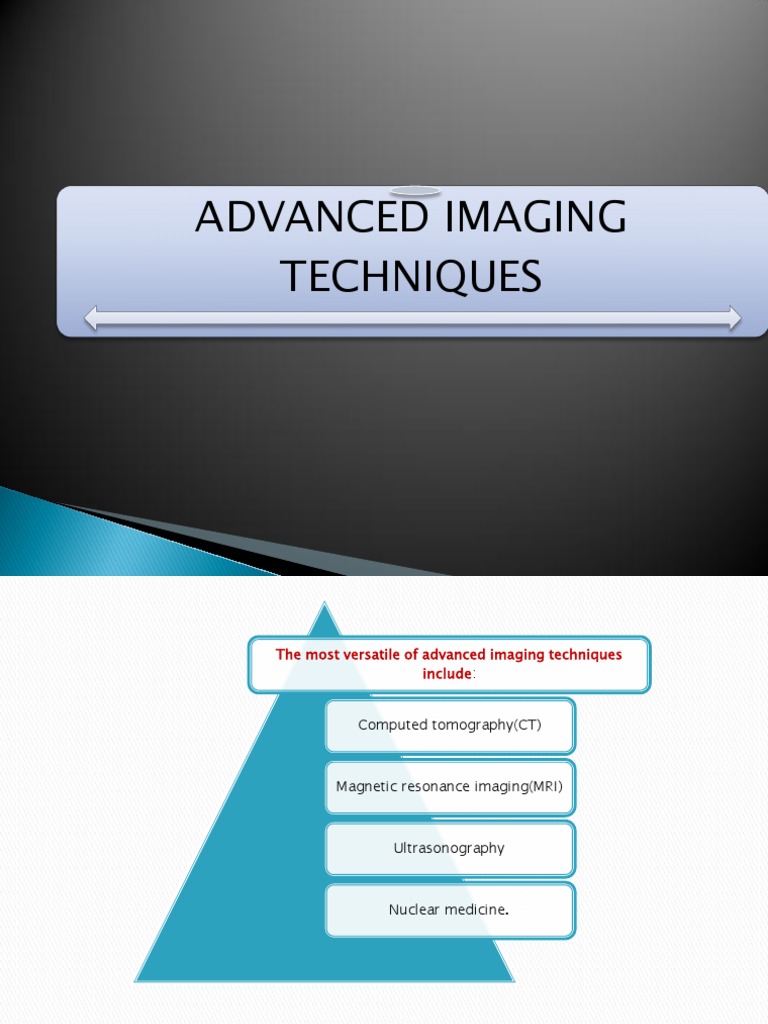 Advanced Imaging Techniques | PDF | Ct Scan | Tomography