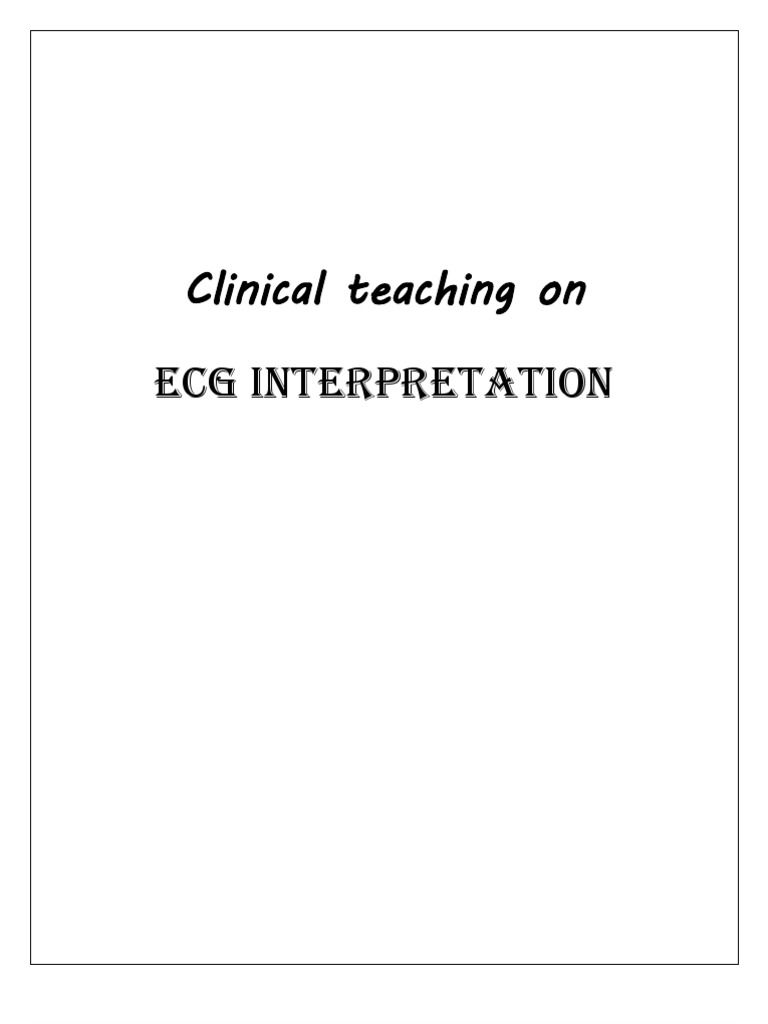 Clinical Teaching Ecg Interpretation | PDF | Electrocardiography ...