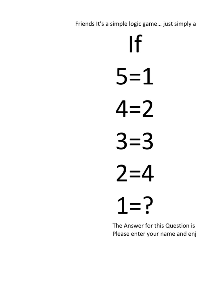 Friends It's A Simple Logic Game Just Simply Answer The Question and ...