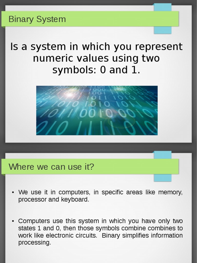Binary System: Is A System in Which You Represent Numeric Values Using ...