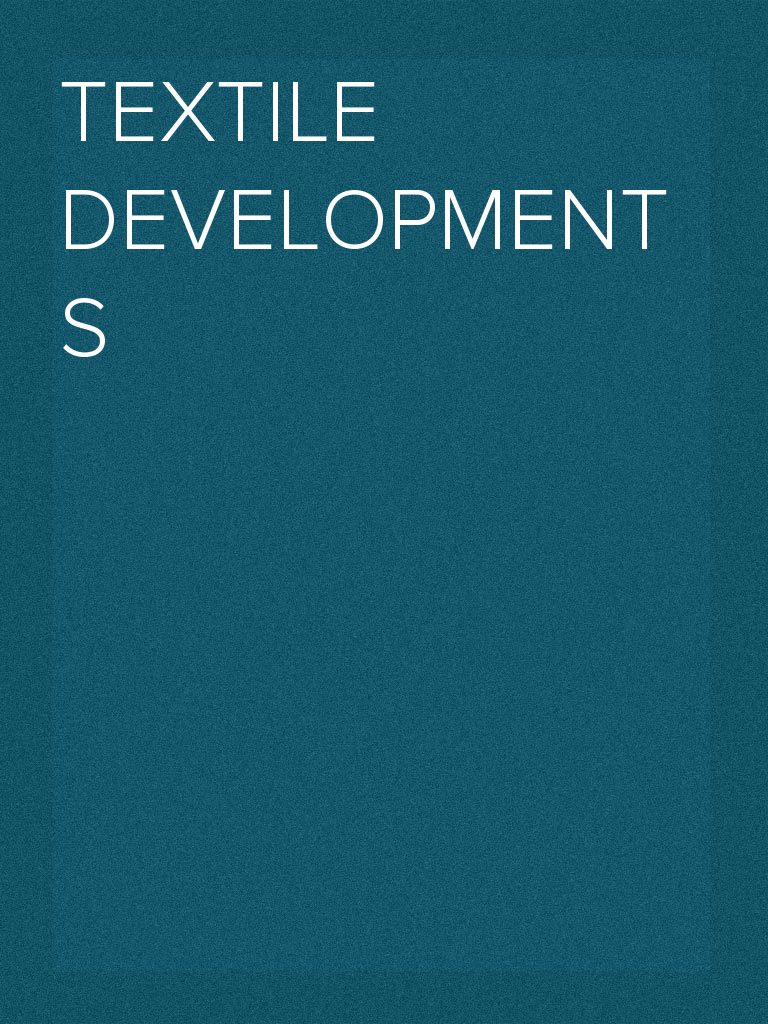 Textile Developments | PDF | Textile Manufacturing | Cotton Mill