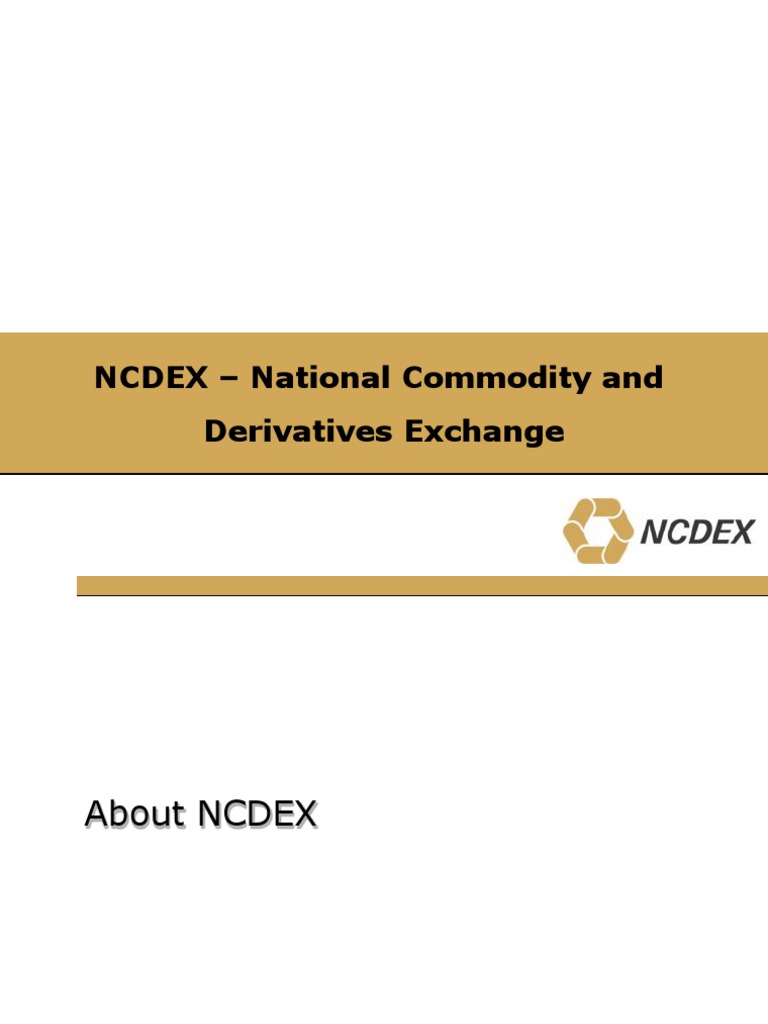 NCDEX - National Commodity and Derivatives Exchange | PDF | Commodity Markets | Futures Exchange