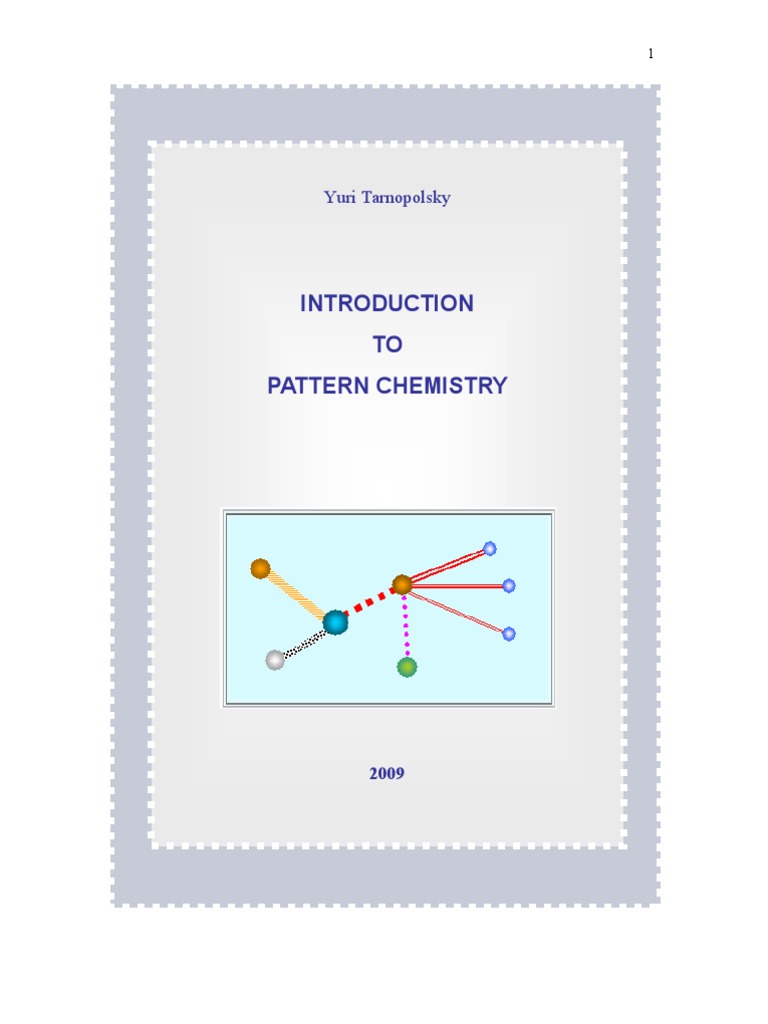INTRODUCTION TO PATTERN CHEMISTRY Parts 1-3 | PDF | Molecules | Chemistry