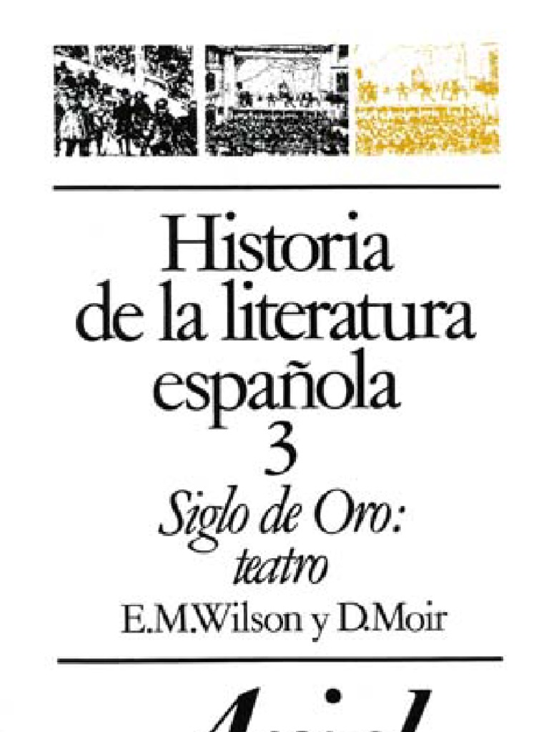 Historia de La Literatura Espanola 3 Siglo de Oro Teatro Wilson Moir PDF | PDF