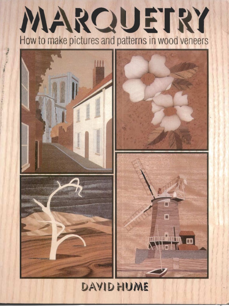 Marquetry How To Make Pictures and Patterns in Wood Veneers | PDF
