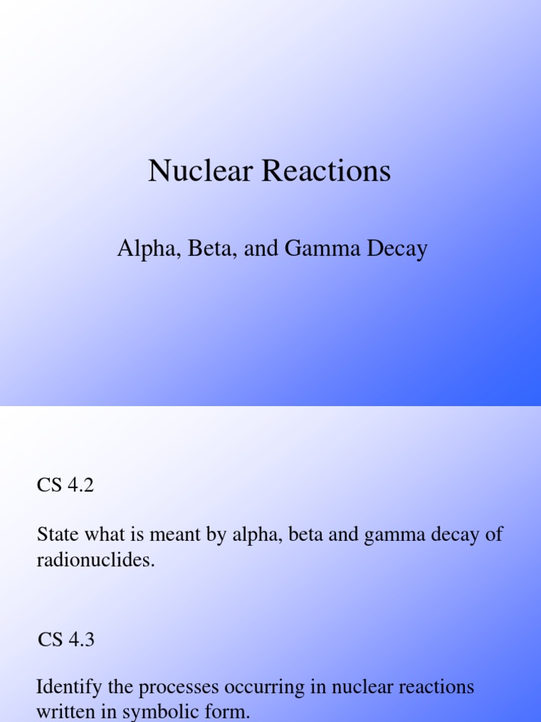 Nuclear Reactions: Alpha, Beta, and Gamma Decay | PDF | Radioactive ...