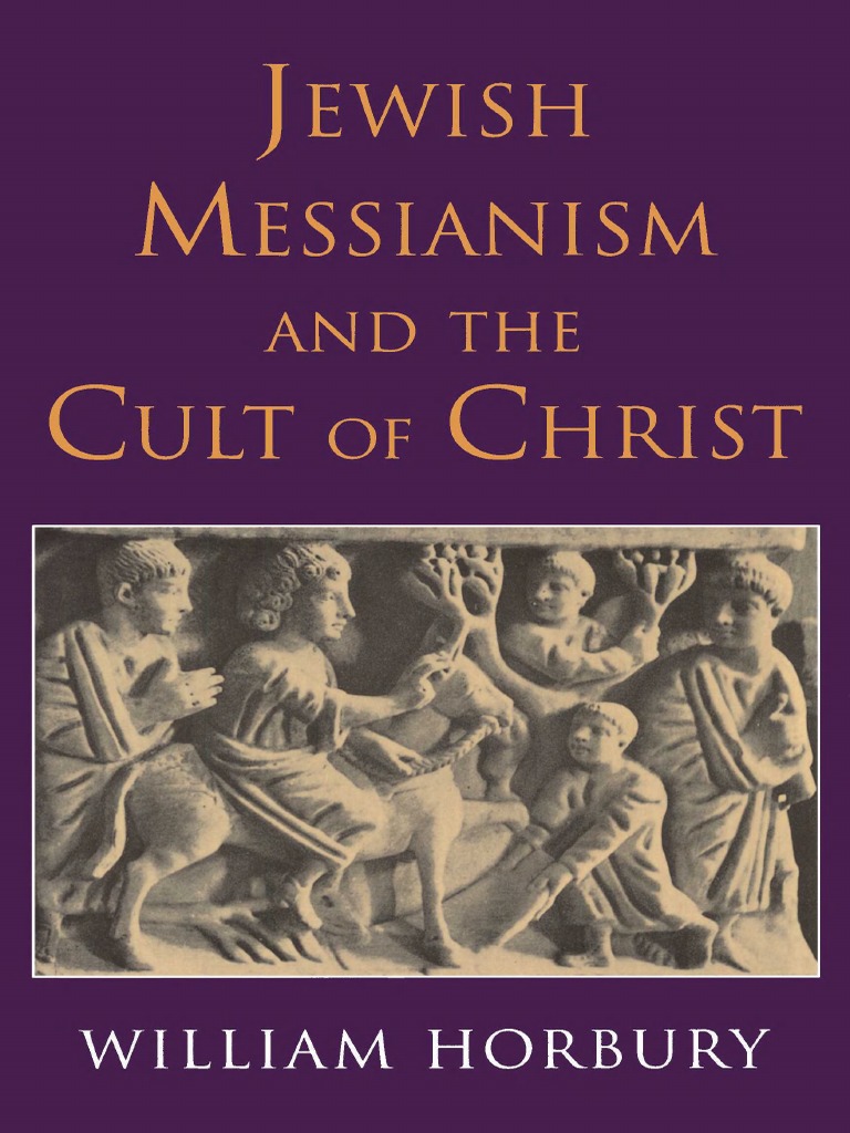 William Horbury, Jewish Messianism and The Cult of Christ - SCM Press ...