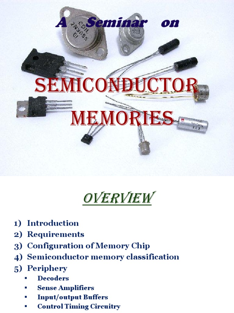 A Seminar On: Semiconductor Memories | PDF | Computer Memory | Random Access Memory