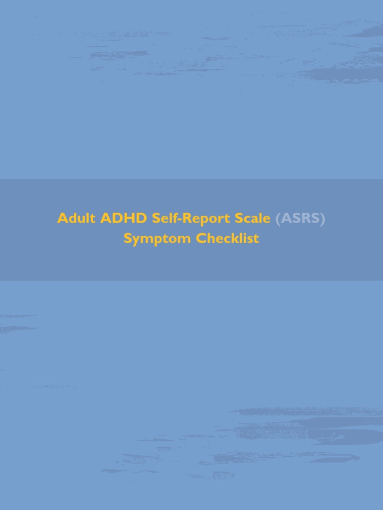 Adult ADHD Self-Report Scale (ASRS) Symptom Checklist Adult ADHD ...