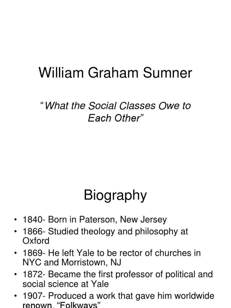 William Graham Sumner: "What The Social Classes Owe To | PDF ...
