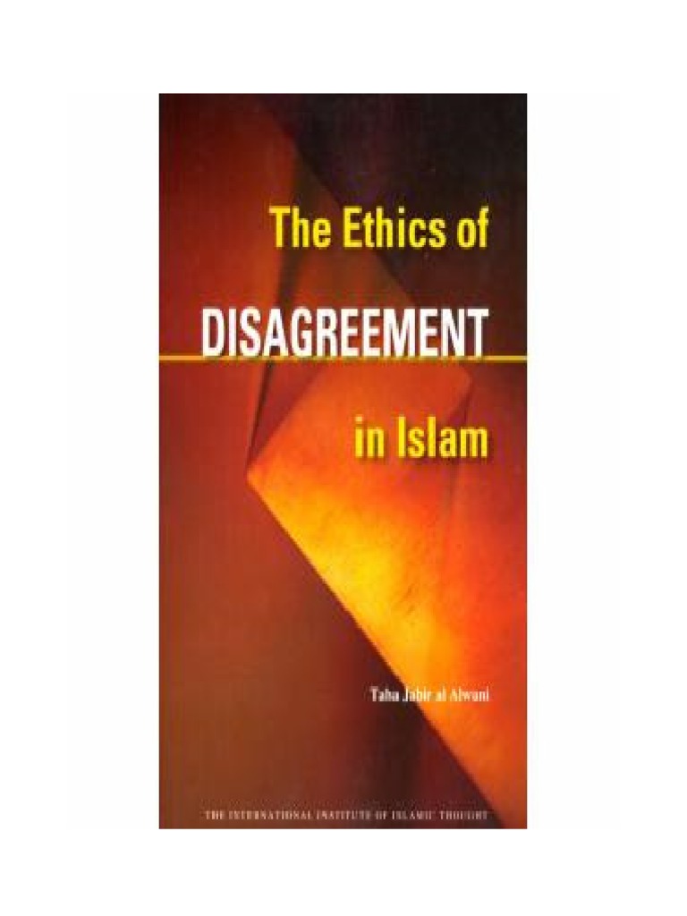 The Ethics of Disagreement by Taha Jabir Al Alwani | PDF | Ummah | Quran