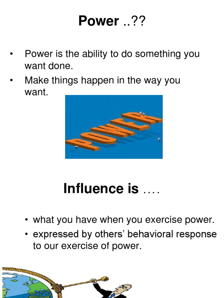 Power ..??: - Power Is The Ability To Do Something You Want Done ...