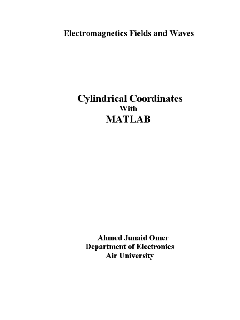 Cylindrical Coordinates Matlab: Electromagnetics Fields and Waves | PDF ...