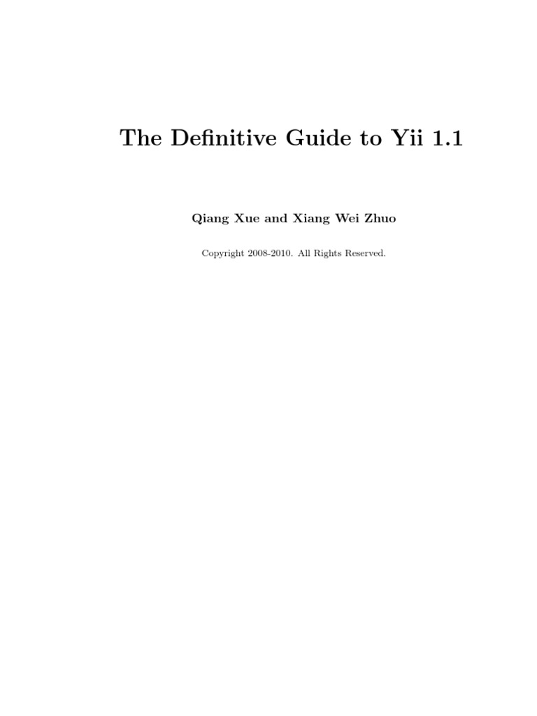 The Definitive Guide To Yii 1.1: Qiang Xue and Xiang Wei Zhuo | PDF | Art