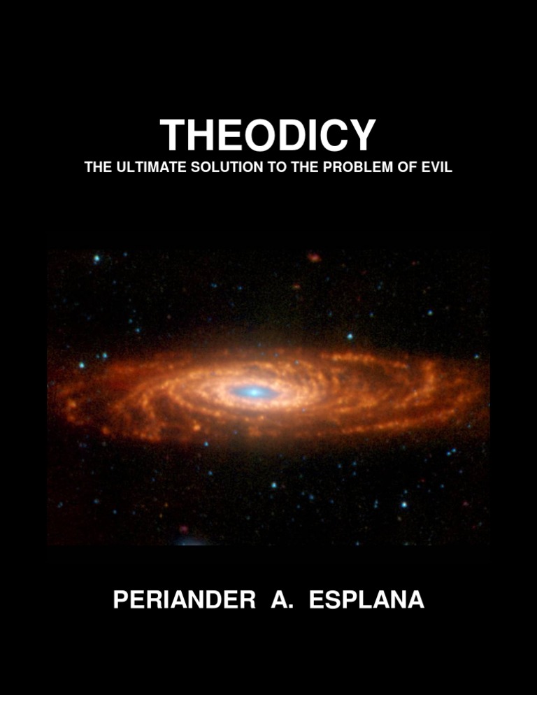 THEODICY: The Ultimate Solution to the Problem of Evil by Periander A ...