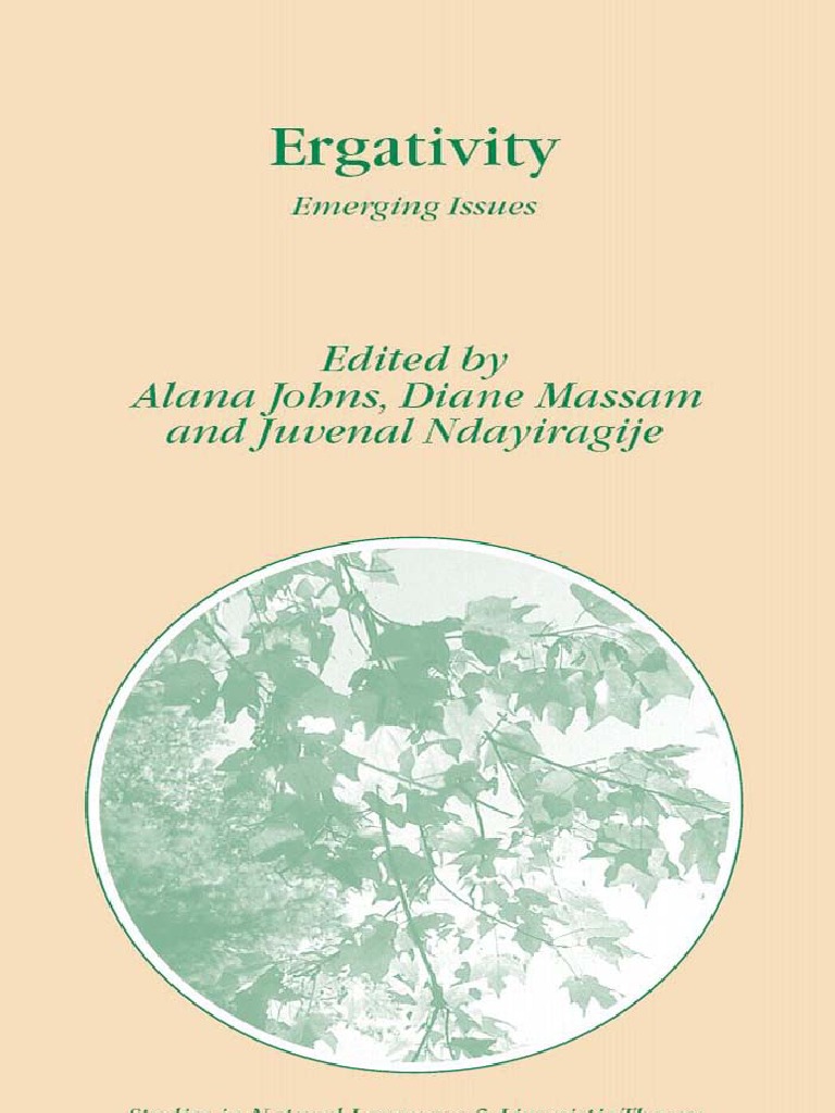 ALANA JOHNS, DIANE MASSAM, JUVENAL NDAYIRAGIJE Editors Ergativity ...