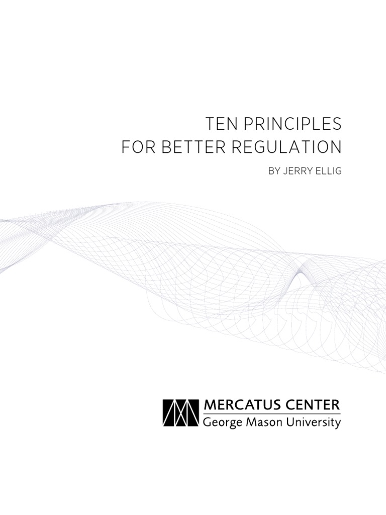 Ten Principles For Better Regulation | PDF | Regulation | Mercatus Center