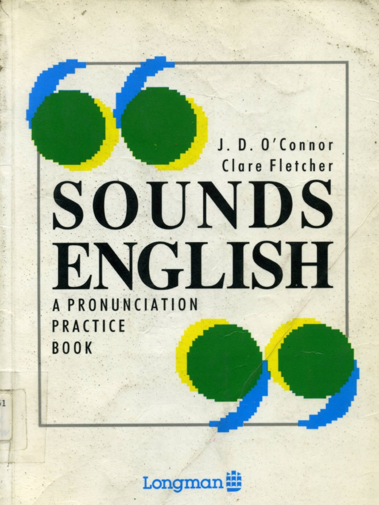 Sounds English - Pronunciation Practice (J.D. O'Connor, C. Fletcher ...