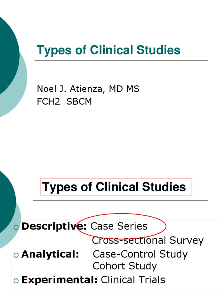 Types of Clinical Studies: Noel J. Atienza, MD MS Fch2 SBCM | Download ...