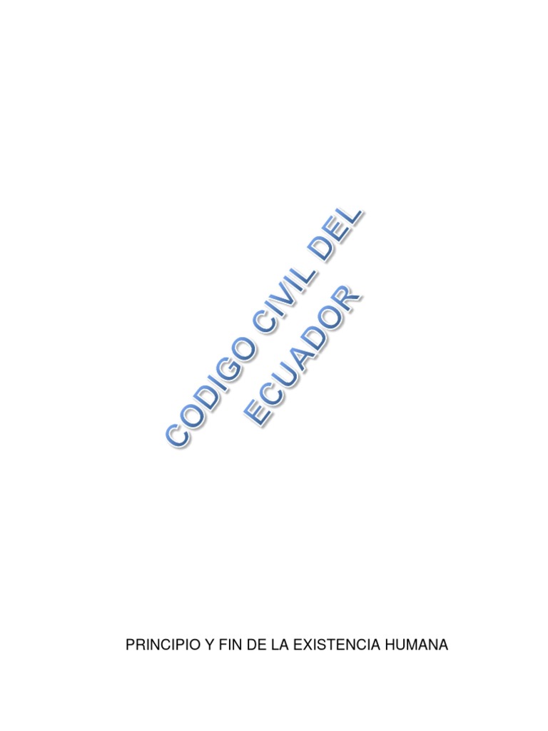 Codigo Civil Del Ecuador Principio y Fin de La Existencia Humana | PDF ...