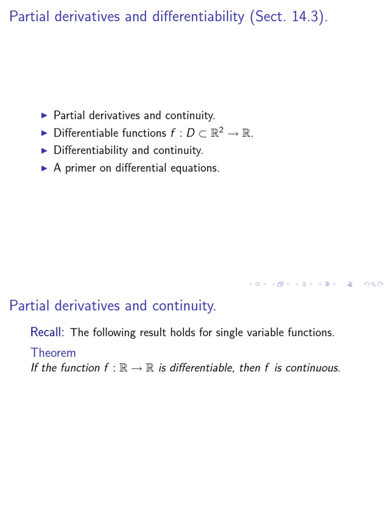 Partial Derivatives and Continuity. Differentiable Functions F: D R R. Differentiability and ...