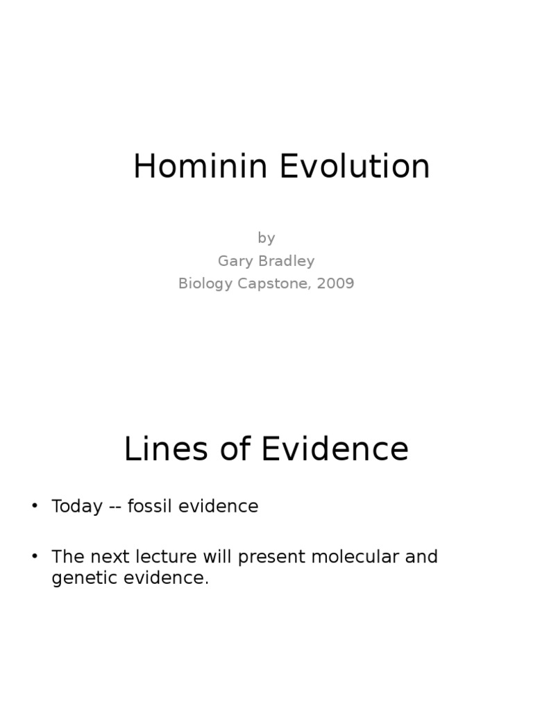 Hominin Evolution: by Gary Bradley Biology Capstone, 2009 | PDF | Homo ...