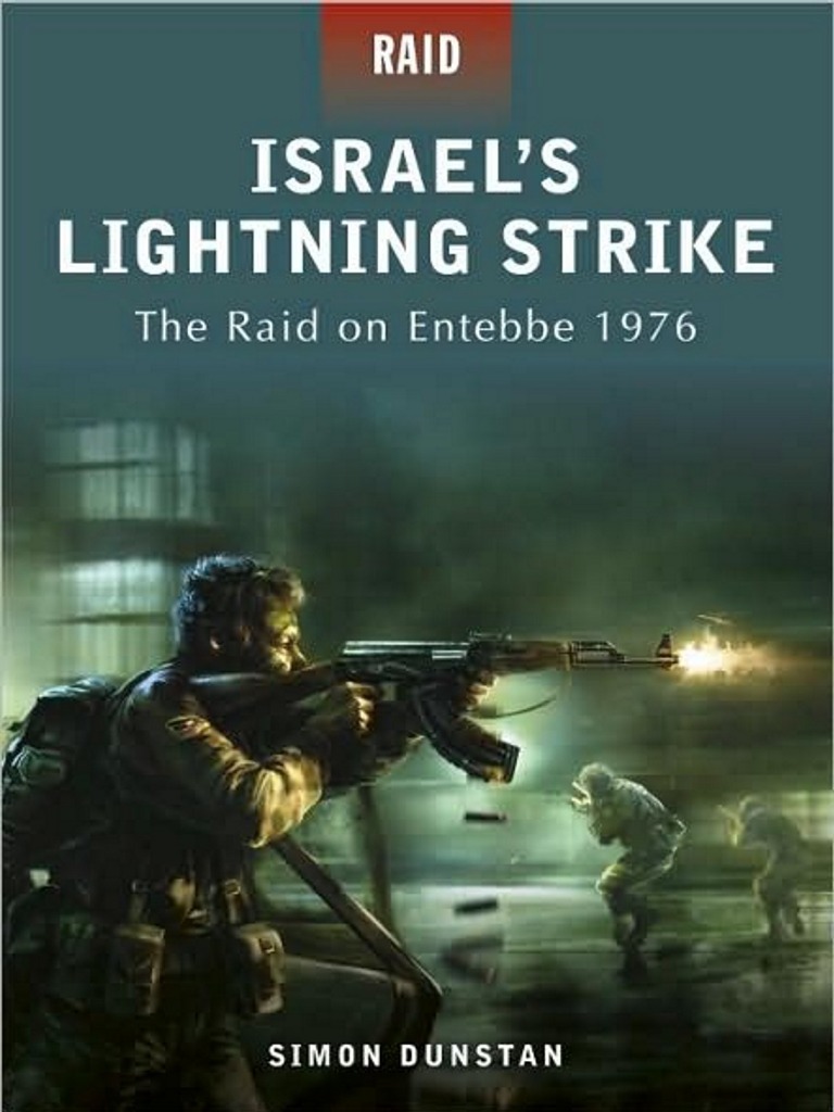 Raid 02, Israel's Lightning Strike, The Raid On Entebbe 1976 - Osprey ...