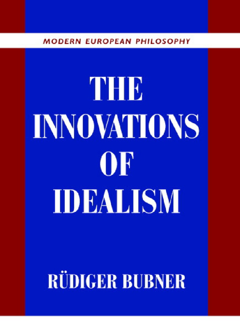 (Modern European Philosophy) Rudiger Bubner-The Innovations of Idealism ...