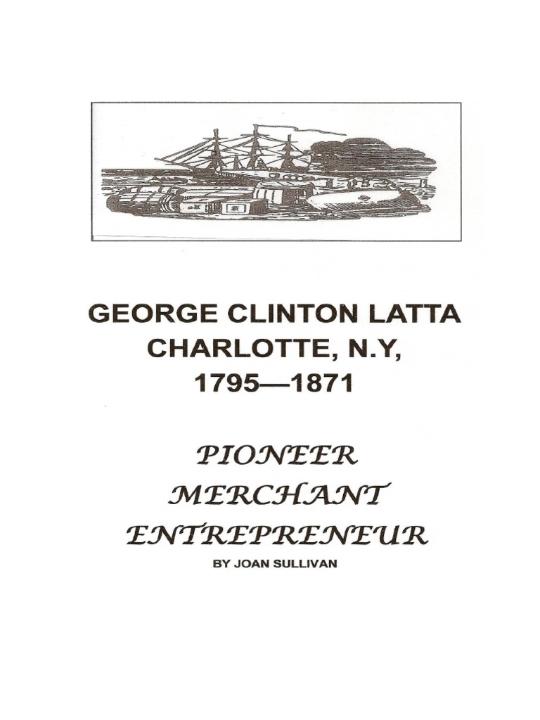 George Clinton Latta: Pioneer, Merchant, Entrepreneur by Joan Sullivan ...