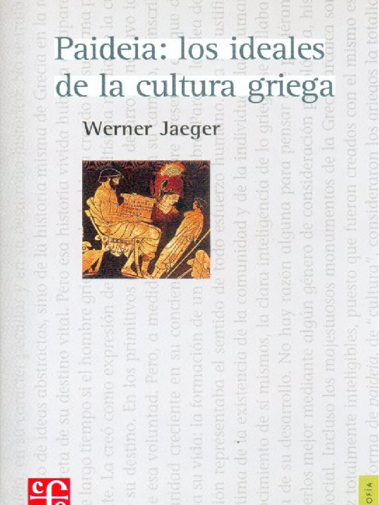 Jaeger Werner Paideia Los Ideales de La Cultura Griega | PDF | Esencia ...