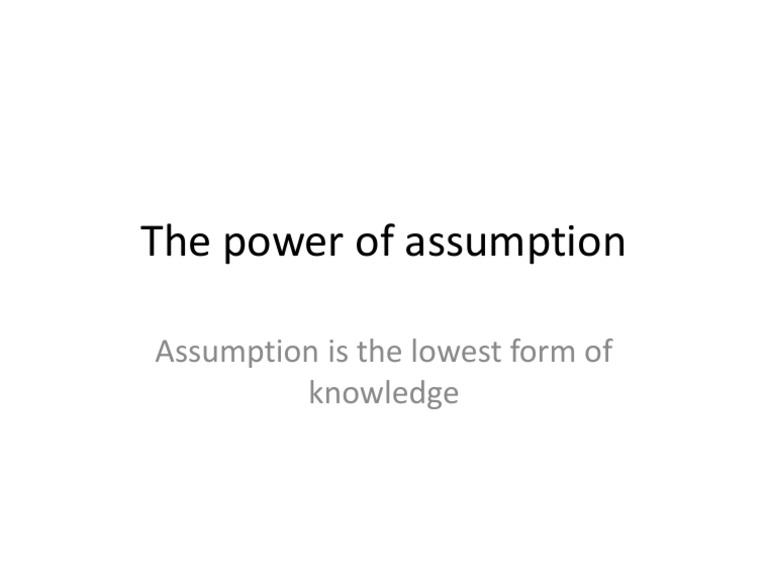 The Power of Assumption Explained | PDF