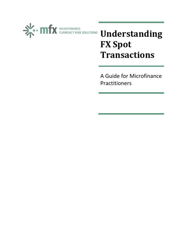 Understanding FX Spot Transactions: A Guide For Microfinance ...