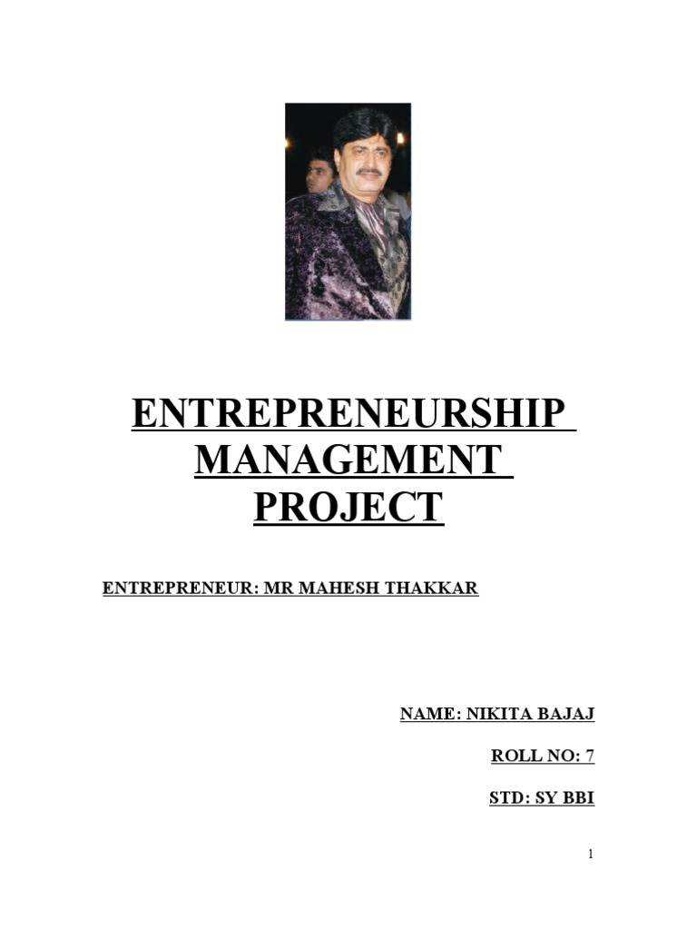 Entrepreneurship Management Project: Entrepreneur: MR Mahesh Thakkar ...