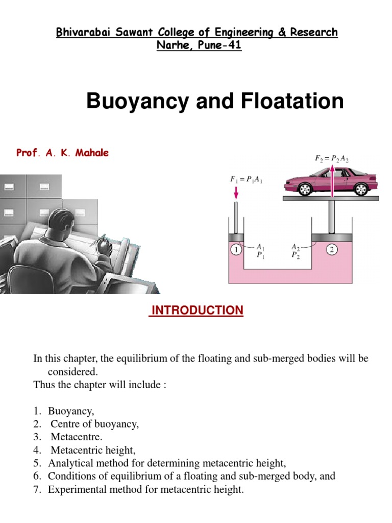Buoyancy and Floatation: Bhivarabai Sawant College of Engineering & Research Narhe, Pune-41 ...