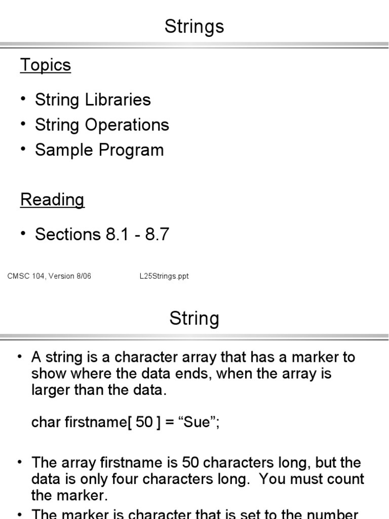 Strings: Topics String Libraries String Operations Sample Program Reading Sections 8.1 - 8.7 ...