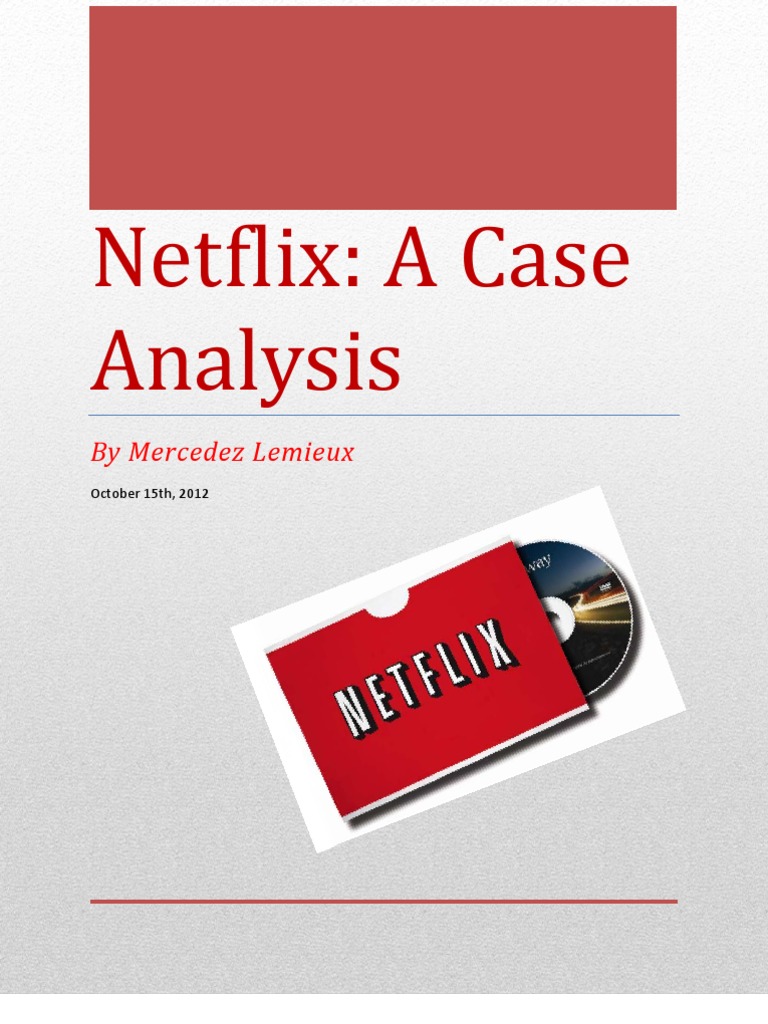 Netflix Case Analysis | PDF | Netflix | Video On Demand