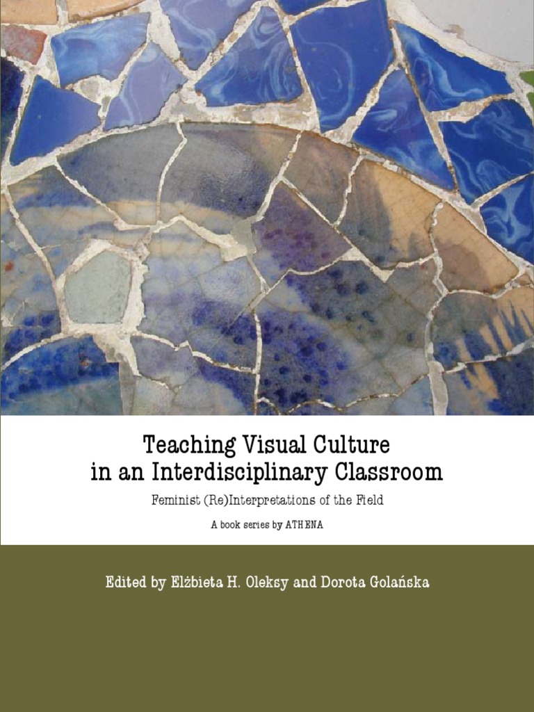 Teaching Visual Culture FULL Teaching Visual Culture in An ...
