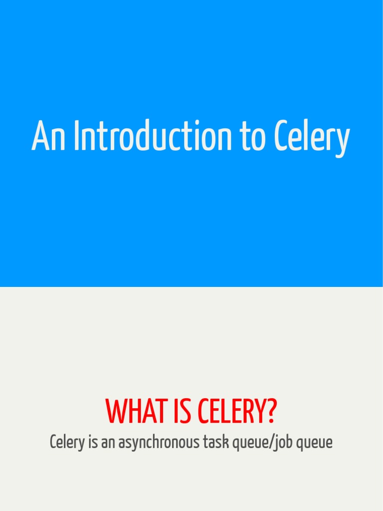 An Asynchronous Introduction To Celery Using Tasks Queues For Non Blocking And Scalable 