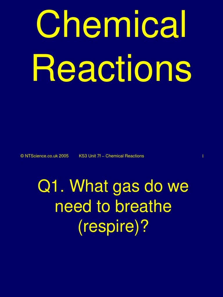 Chemical Reactions: © Ntscience - Co.Uk 2005 Ks3 Unit 7F - Chemical ...