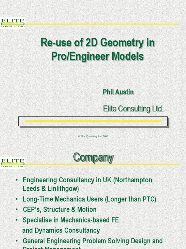 Re-Use of 2D Geometry in Pro/Engineer Models: Elite Consulting LTD ...