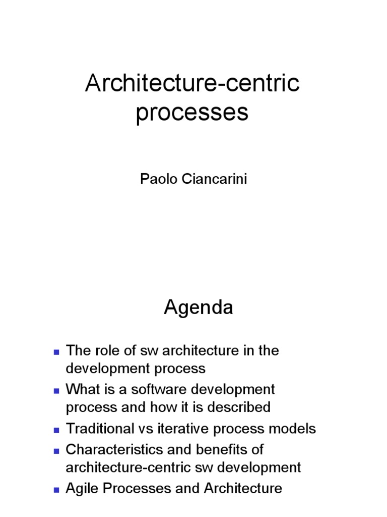 Architecture-Centric Processes: Paolo Ciancarini | PDF | Agile Software Development | Software ...