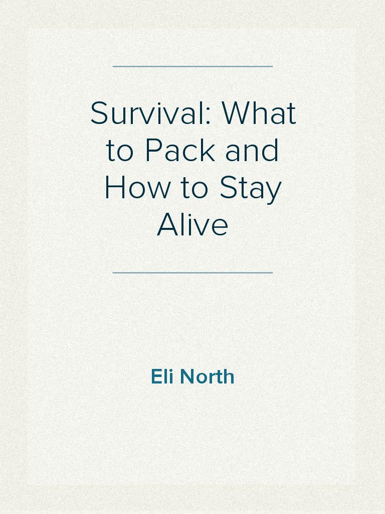 Survival: What To Pack and How To Stay Alive | PDF | Boot | Water ...