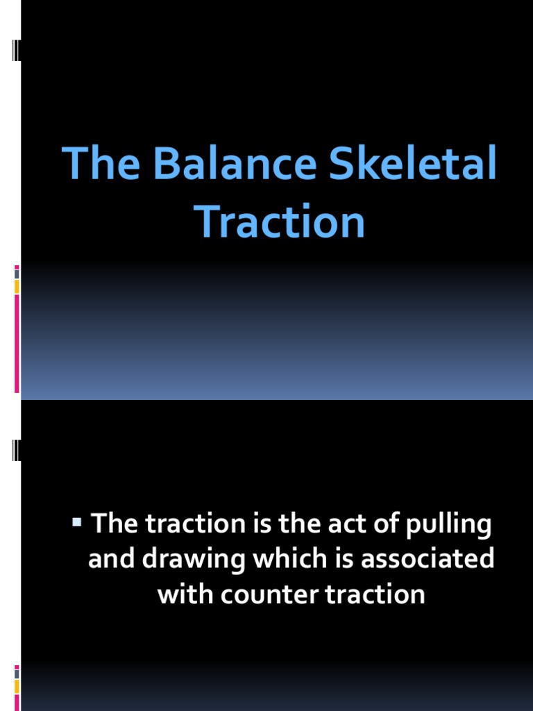 Balanced Skeletal Traction Overview | PDF | Wellness | Medical