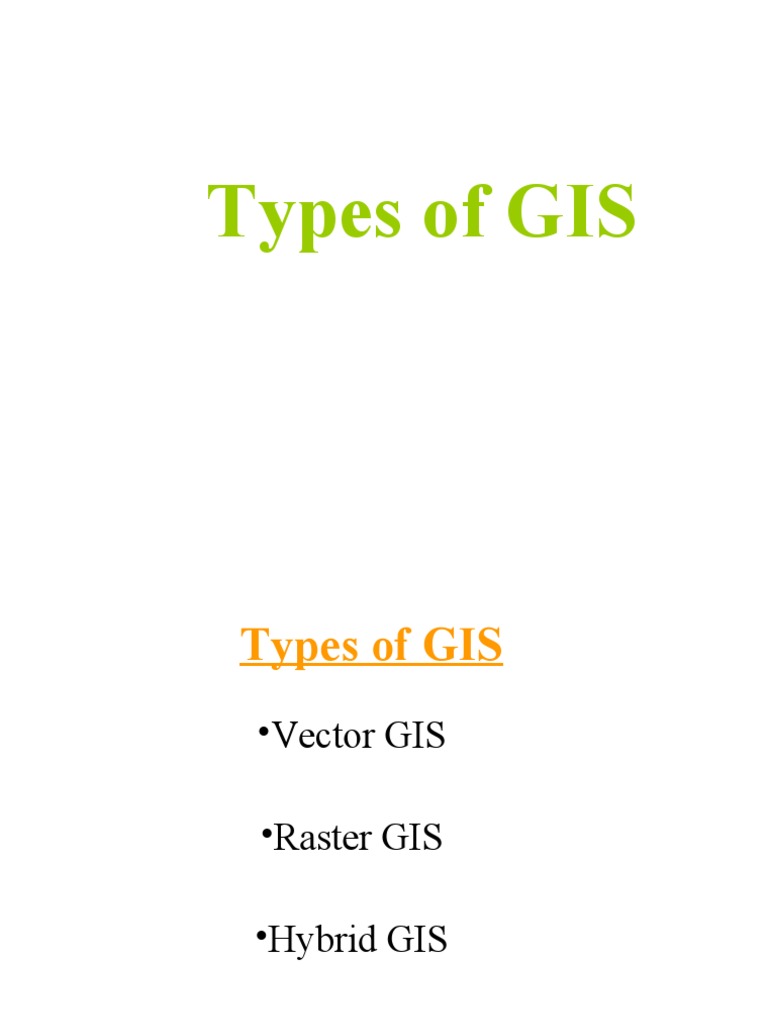 Types of GIS | PDF | Geographic Information System | Scientific Modeling