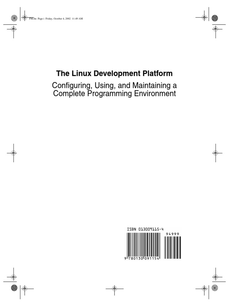 The Linux Development Platform: Configuring, Using, and Maintaining A Complete Programming ...