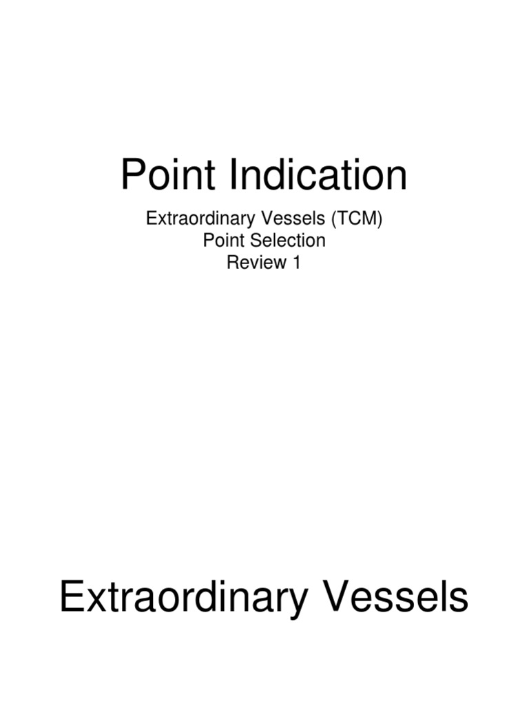 Point Indication: Extraordinary Vessels (TCM) Point Selection Review 1 ...