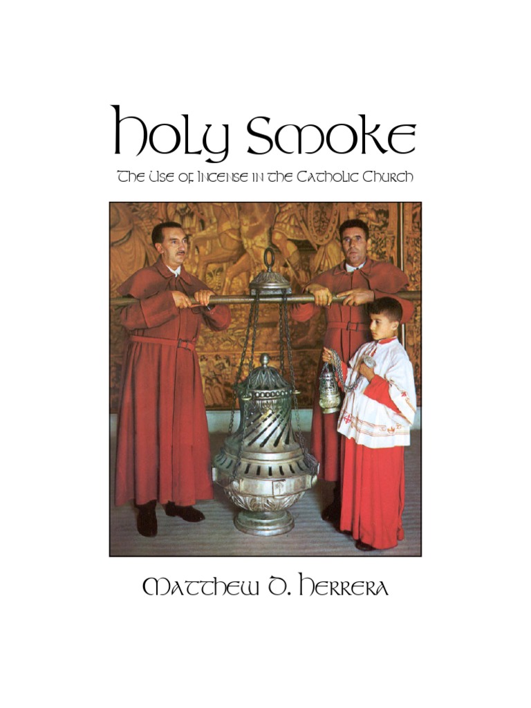 Holy Smoke: The Use of Incense in The Catholic Church. | PDF | Altar ...