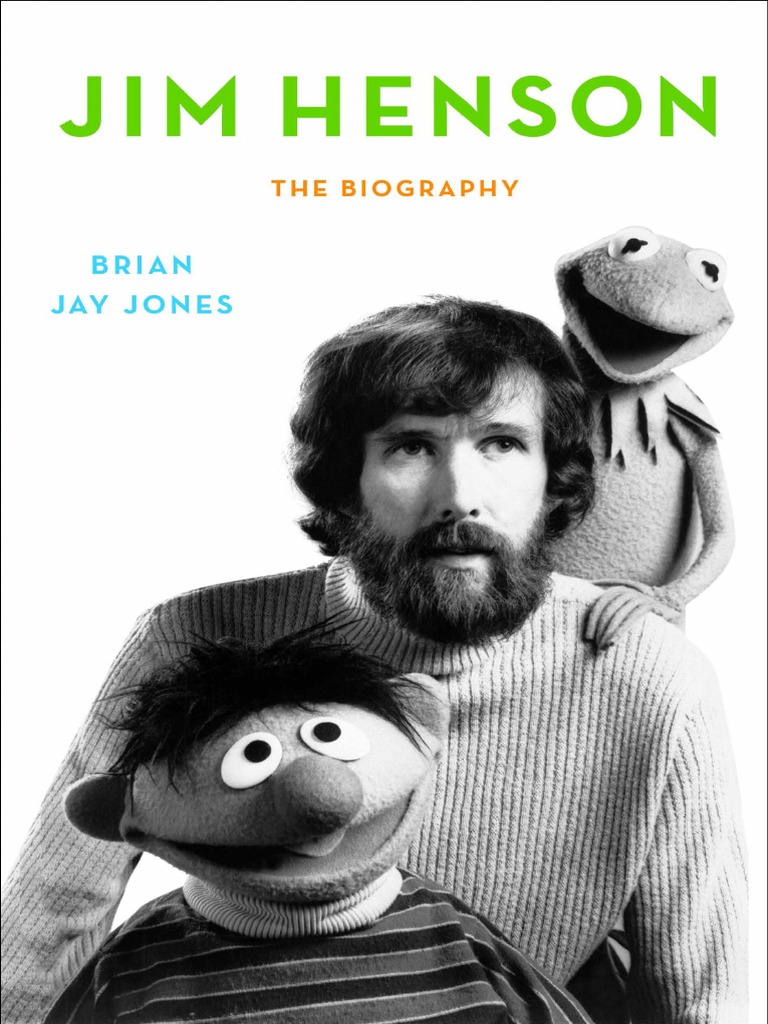 Excerpt From "Jim Henson: The Biography" by Brian Jay Jones. Copyright ...