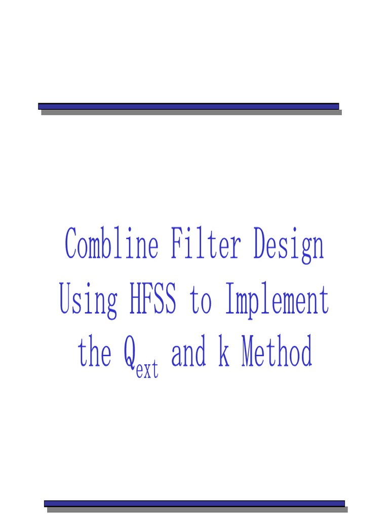 Combline Filter Design Using HFSS To Implement The Qext and K Method ...