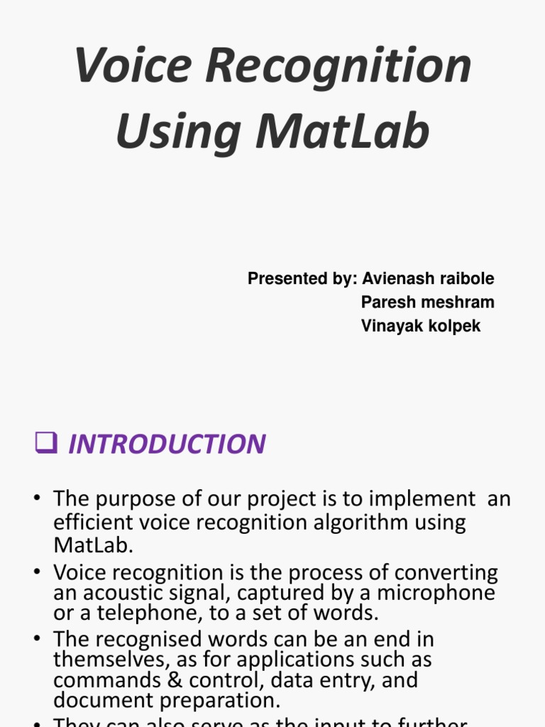 Voice Recognition Using Matlab: Presented By: Avienash Raibole Paresh Meshram Vinayak Kolpek ...
